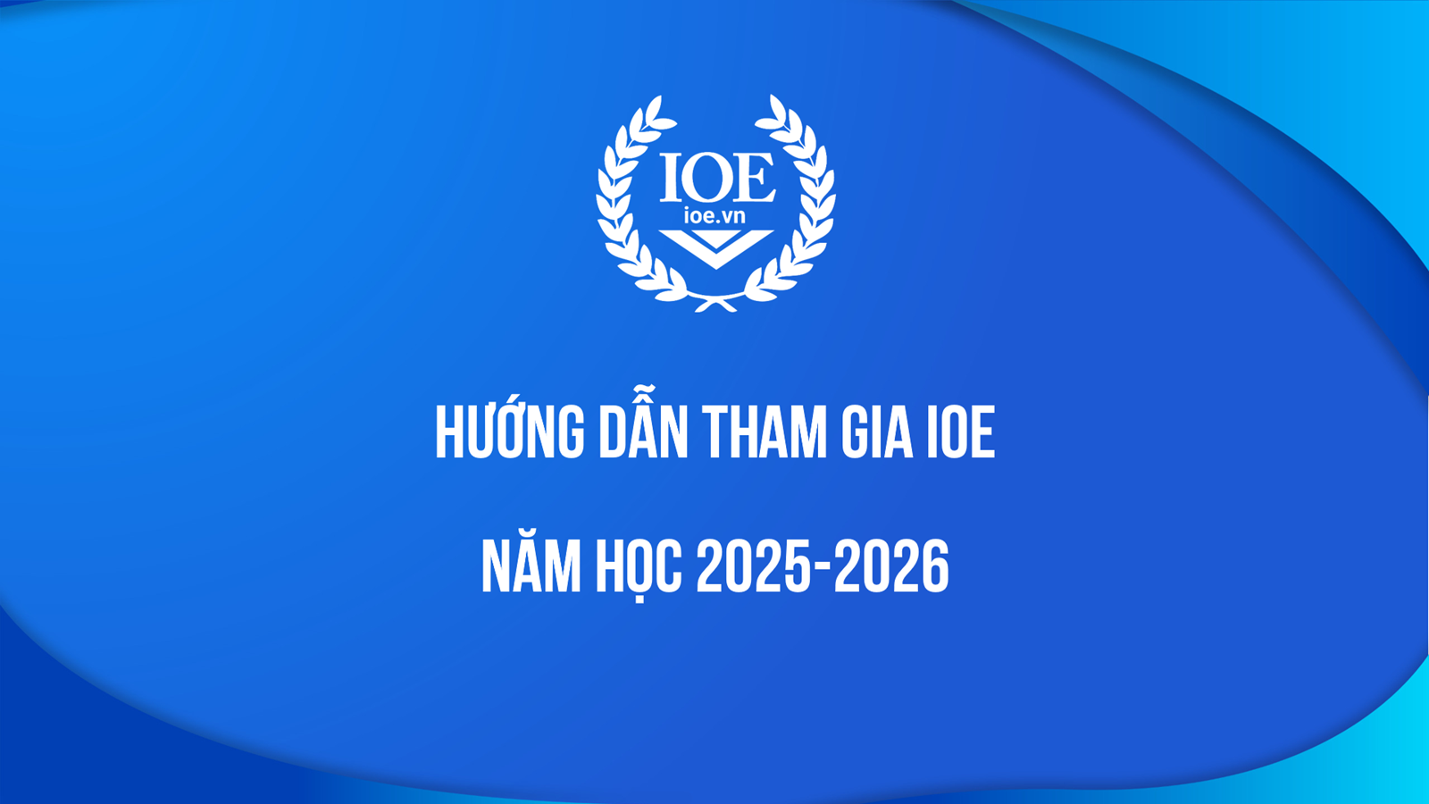 Hướng dẫn tham gia IOE năm học 2025-2026